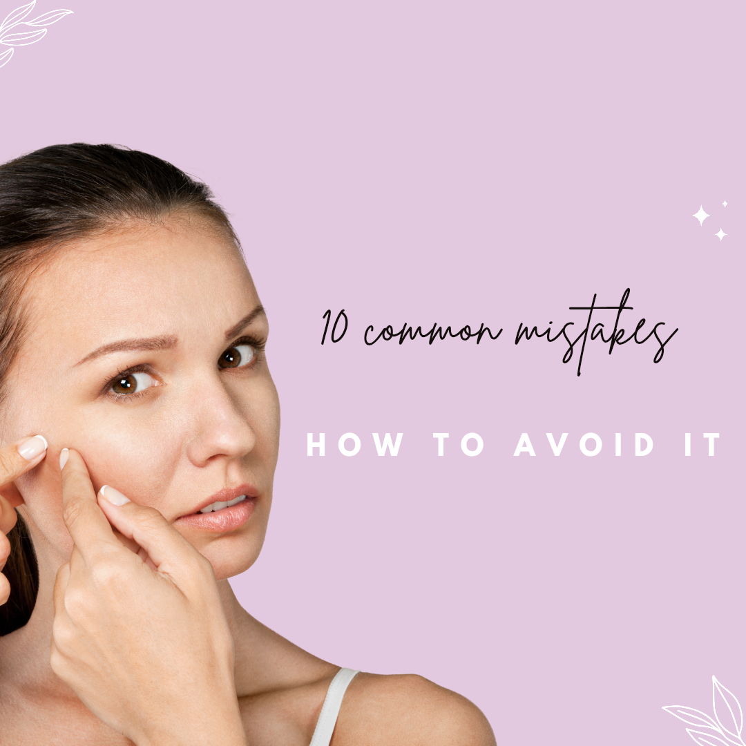 10 Common Skincare Mistakes and How to Avoid Them